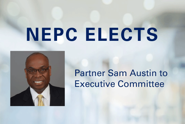 NEPC Elects Partner Samuel M. Austin, III to Executive Committee