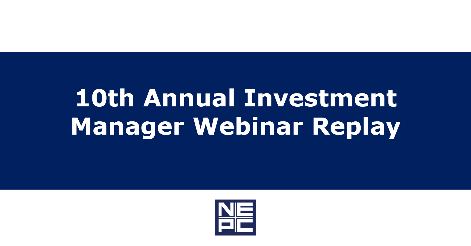 10th Annual Investment Manager Webinar Replay