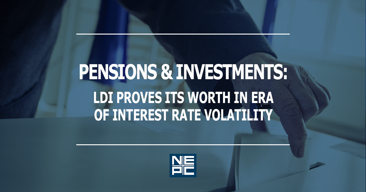 Pensions & Investments: LDI Proves its Worth in Era of Interest Rate ...